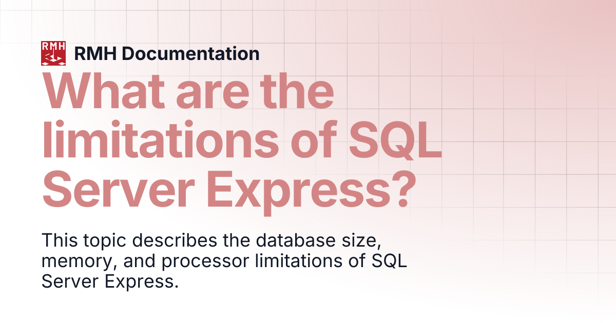 What are the limitations of SQL Server Express? | RMH Documentation